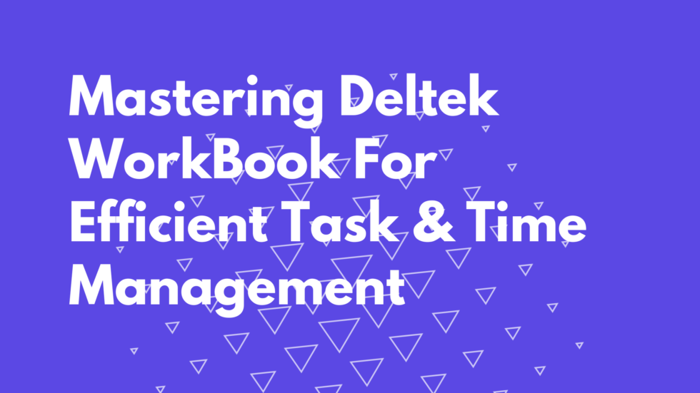 Mastering Deltek WorkBook for Task & Time Management | PCI Blog