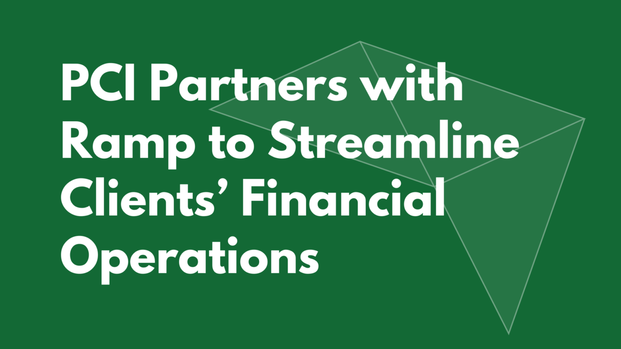 PCI and Ramp Partner to Streamline Clients’ Financial Operations | PCI Blog