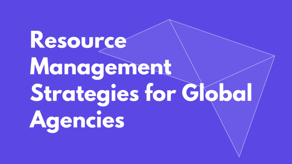 Resource Management Strategies for Global Agencies | PCI Blog
